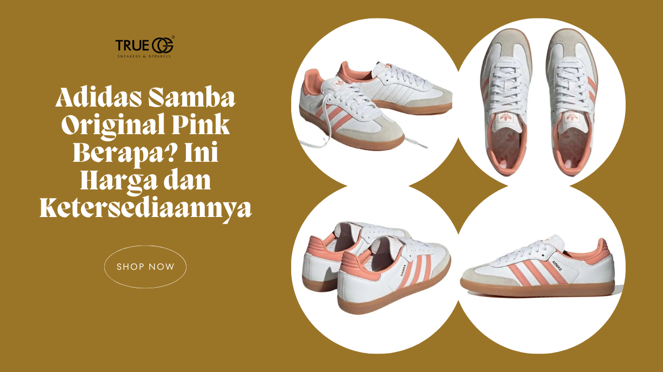 Adidas Samba Original Pink Berapa? Ini Harga dan Ketersediaannya – True OG